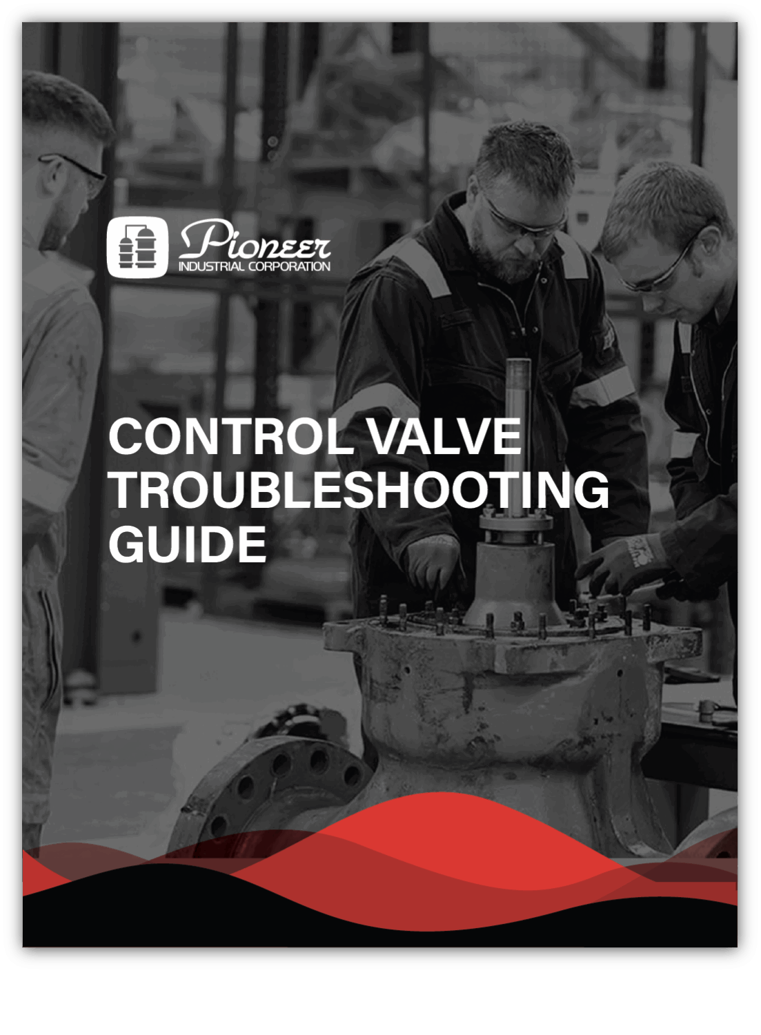 Control Valve Troubleshooting Guide - Pioneer Industrial